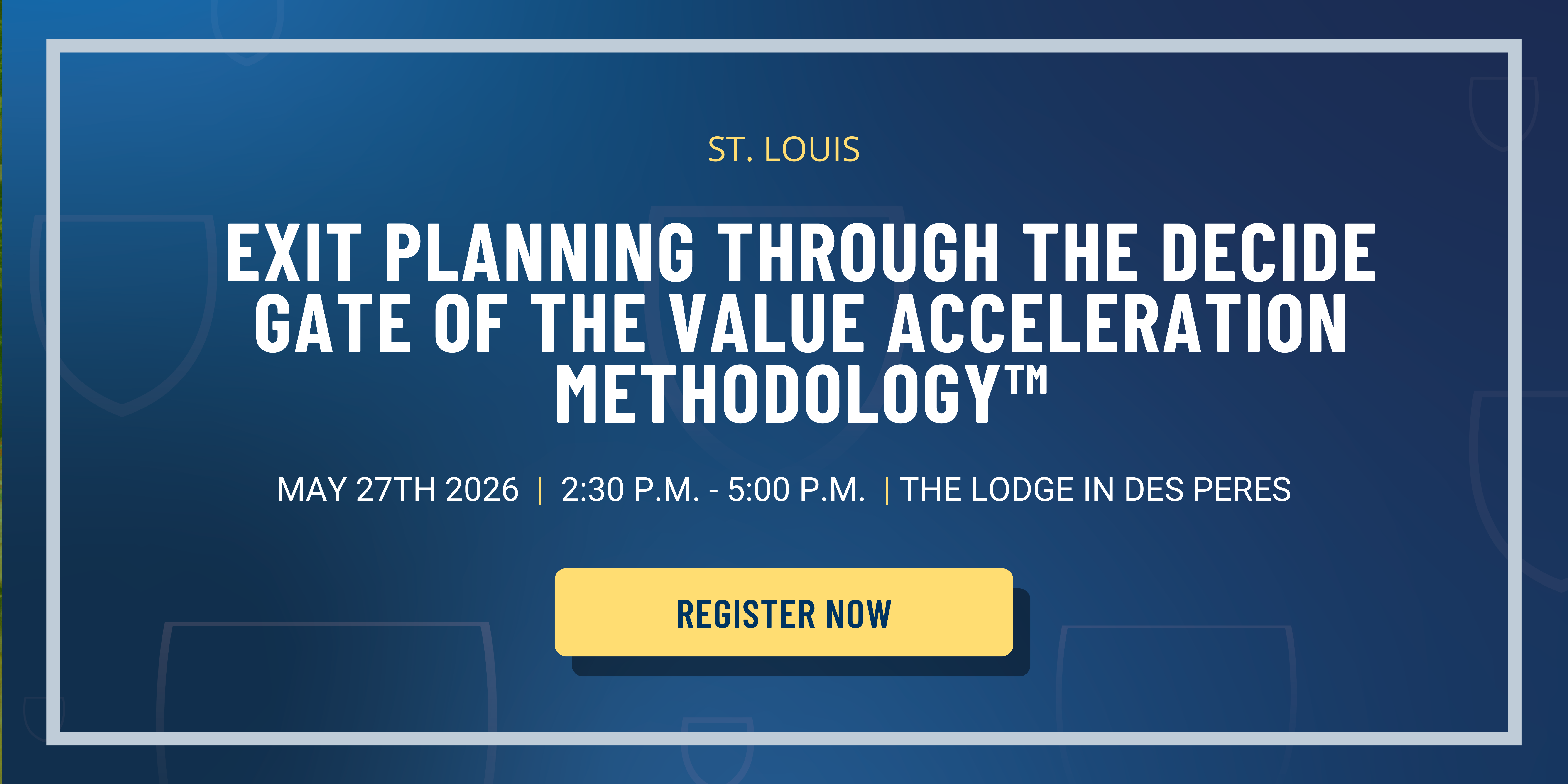 Exit Planning Through the Decide Gate of the Value Acceleration Methodology™